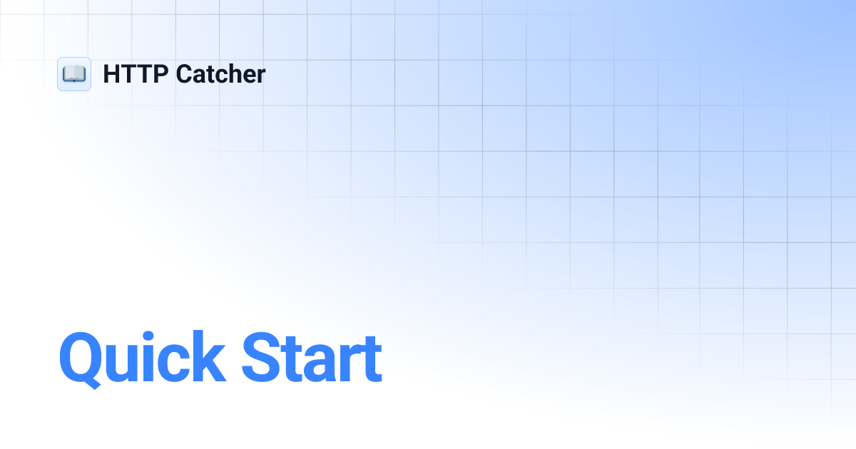 Quick Start | HTTP Catcher